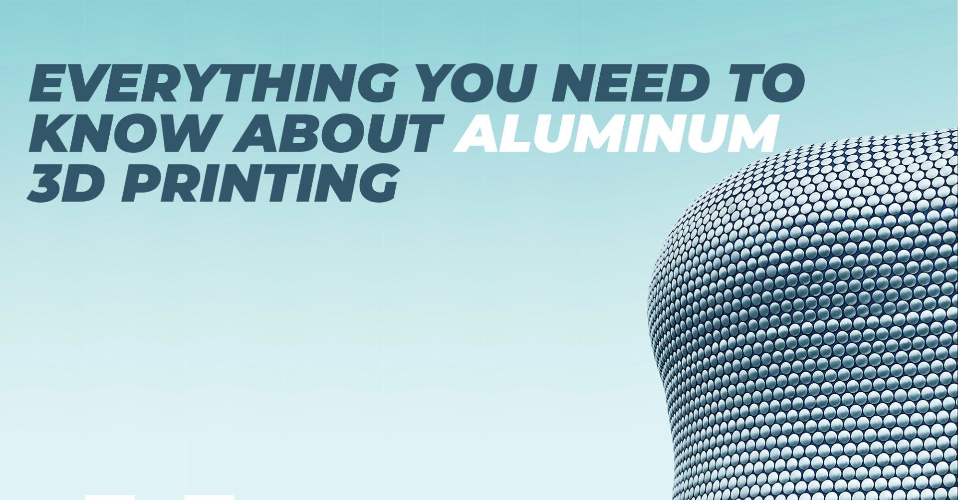 Everything You Need to Know About Aluminum 3D Printing - Pick3DP